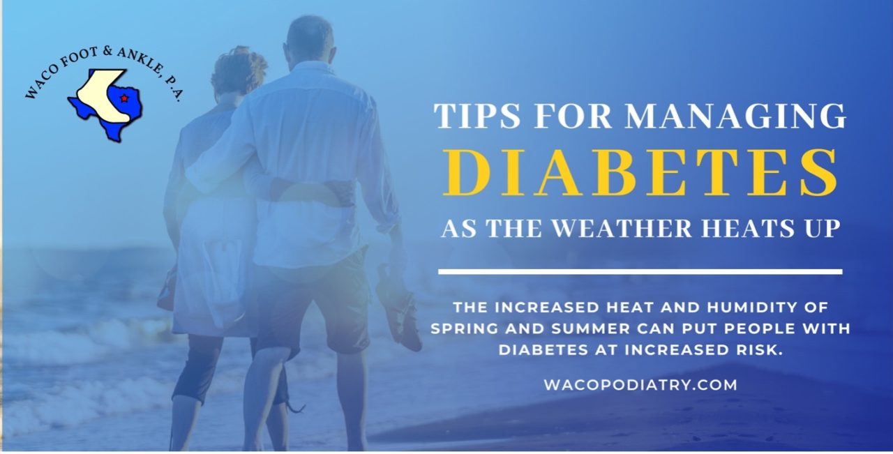 Tips For Managing Diabetes In The Heat! - Waco Foot & Ankle, P.A.